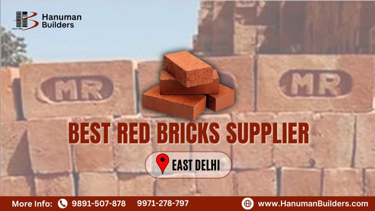 Best Red Bricks Supplier Near You (East Delhi)