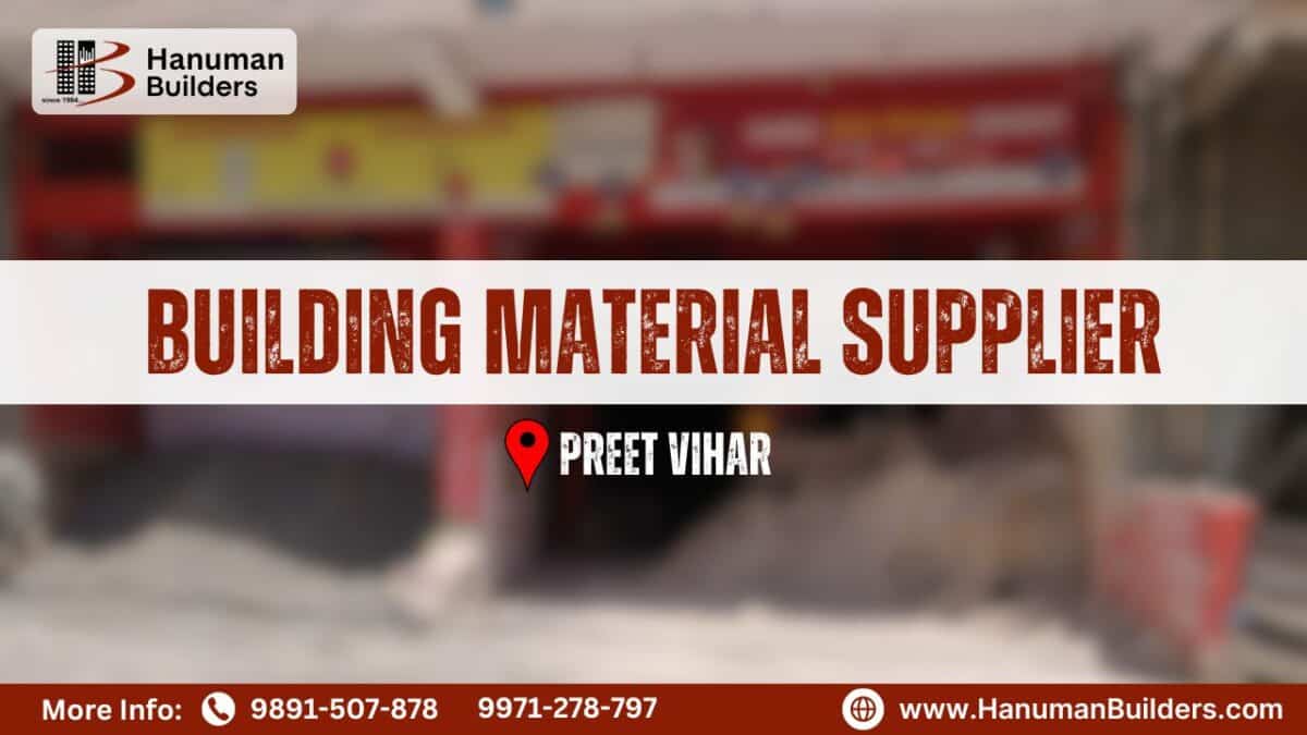 Building Material Supplier in Preet Vihar